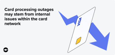 Credit Card Processing Outages: Why They Happen & What To Do
