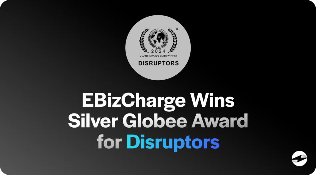 EBizCharge Named a Silver Globee® Award Winner in the 4th Annual 2024 Globee® Awards for Disruptors