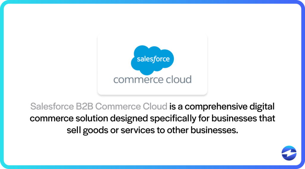 Salesforce B2B Commerce: How it Helps your Business